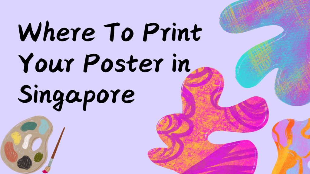 Where To Print Poster In Singapore Printing Services Where To Print Poster In Singapore Printing Services